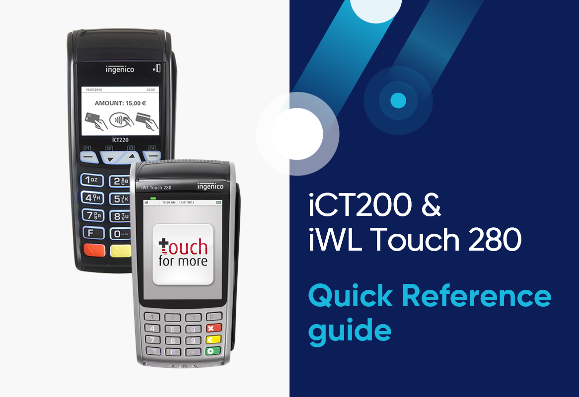 Ingenico | ICT220/IWL280 - Quick reference guide - Global Payments